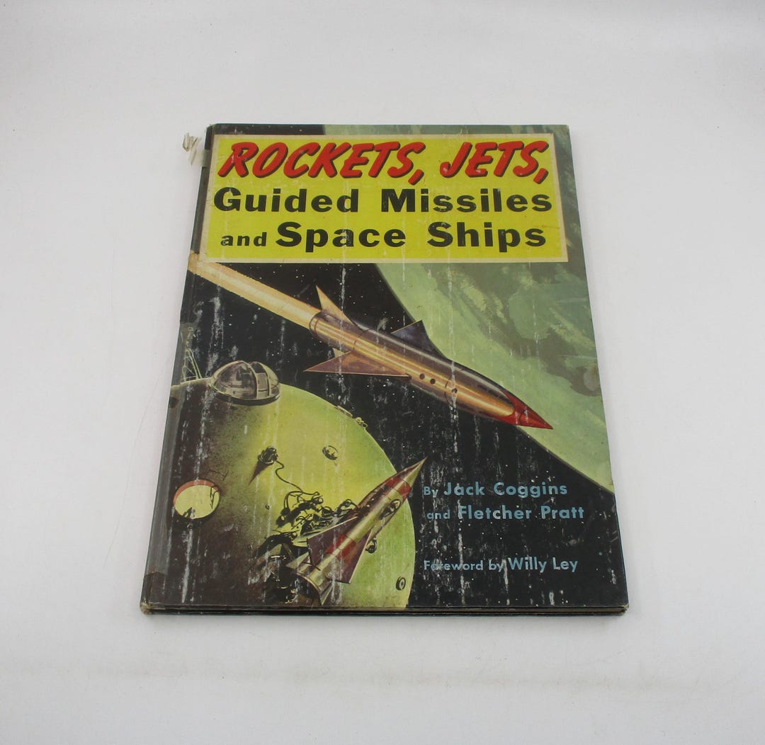 1951 Rockets, Jets, Guided Missiles, and Space Ships, Exploration and ...