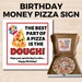 Birthday Money Gift, Printable Money Pizza Sign, Birthday Dough Sign ...