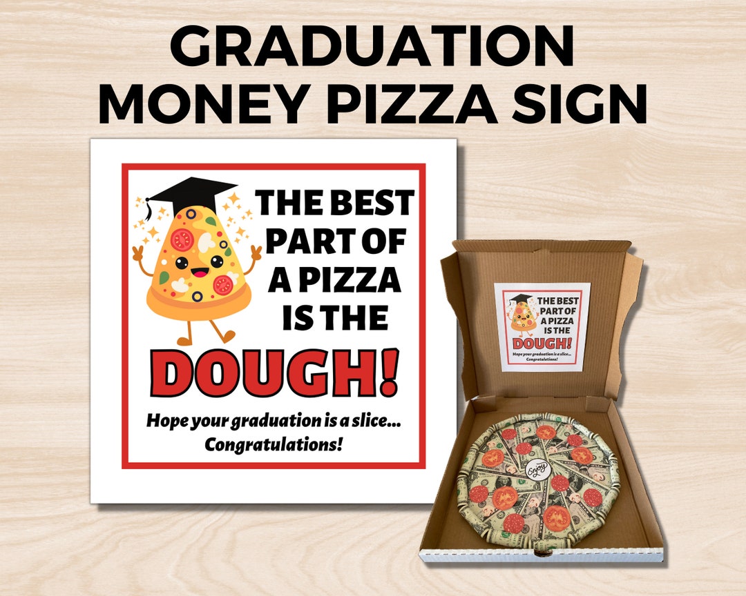 Graduation Money Gift, Printable Money Pizza Sign, Money Gift Ideas ...