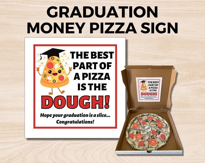 Graduation Money Gift, Printable Money Pizza Sign, Money Gift Ideas ...