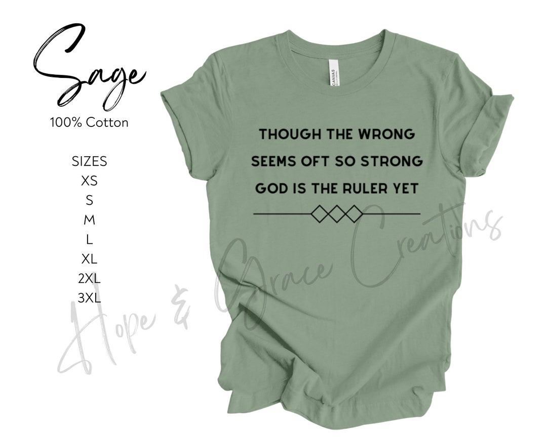 Though the Wrong Seems Oft so Strong God is the Ruler yet Graphic Tee ...