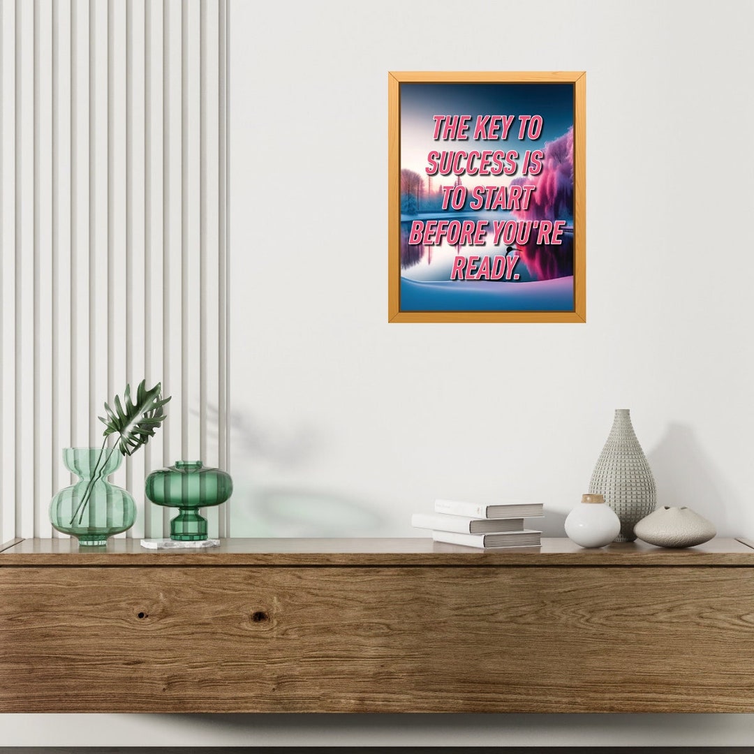 Motivational Wall Poster, Key to Success is to Start Before You're ...