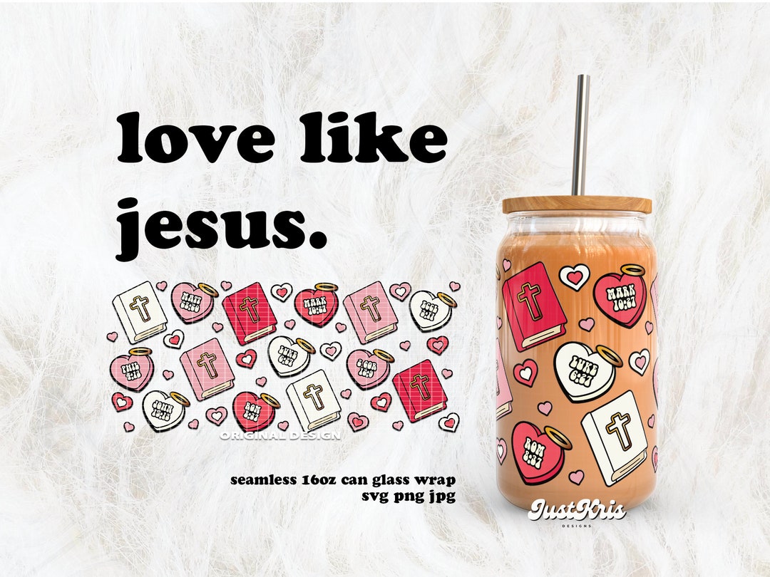 Love Like Jesus Christian Valentine's Day SVG for UV DTF 16oz Can Glass ...