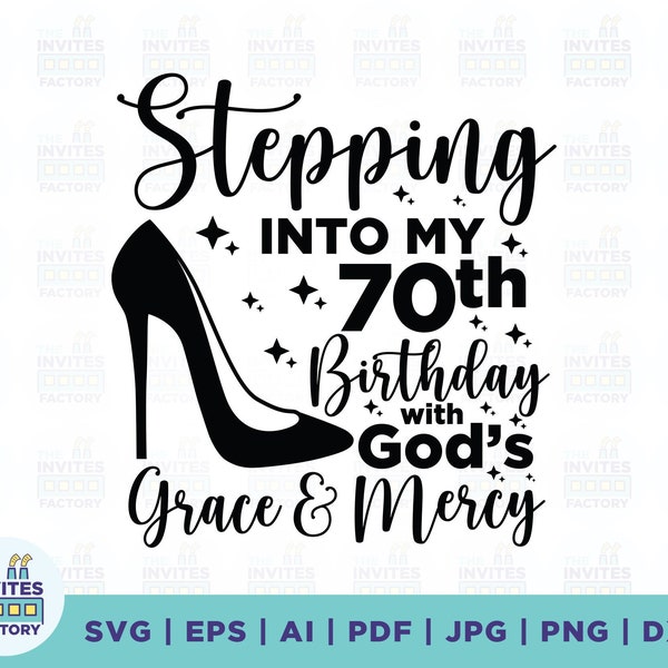 Stepping Into My 70th Birthday With Gods Grace and Mercy Svg - Etsy ...