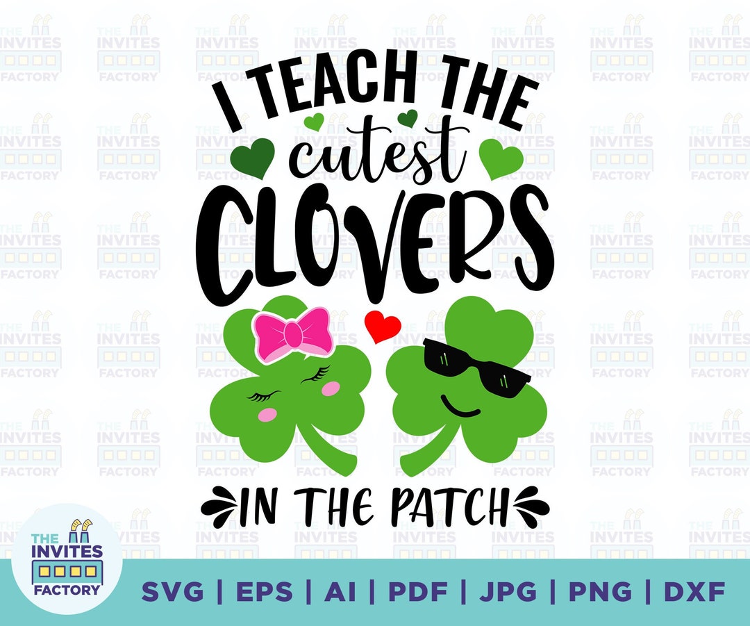 I Teach the Cutest Clovers in the Patch Svg St Patrick's - Etsy