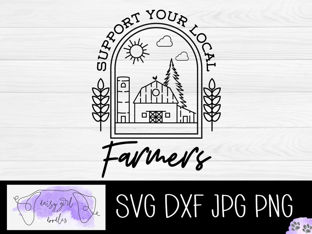 Support Your Local Farmer Svg Support Local Farmers - Etsy