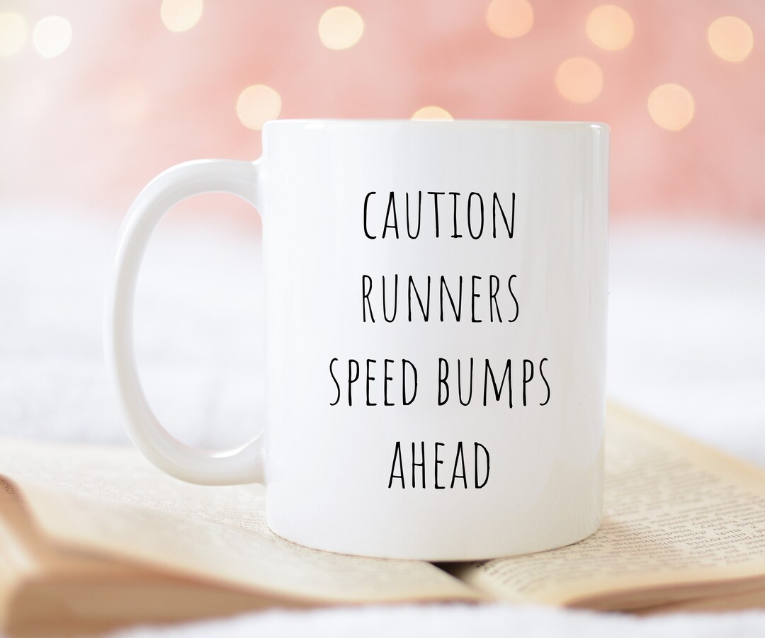 Caution Runners Speed Bumps Ahead Mug, Funny Running Mug, Magical Miles ...
