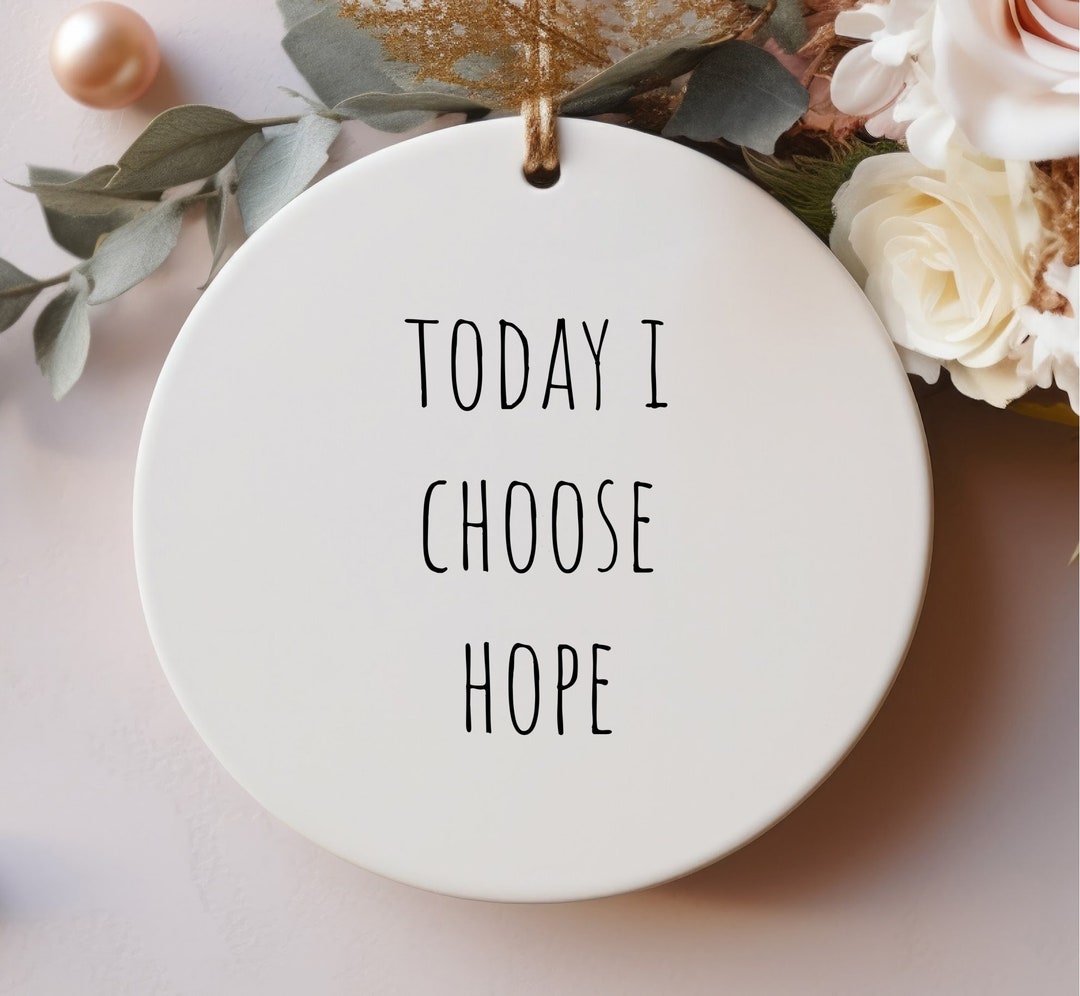 Today I Choose Hope Ornament, Choose Hope Ornament, Hope Ornament ...