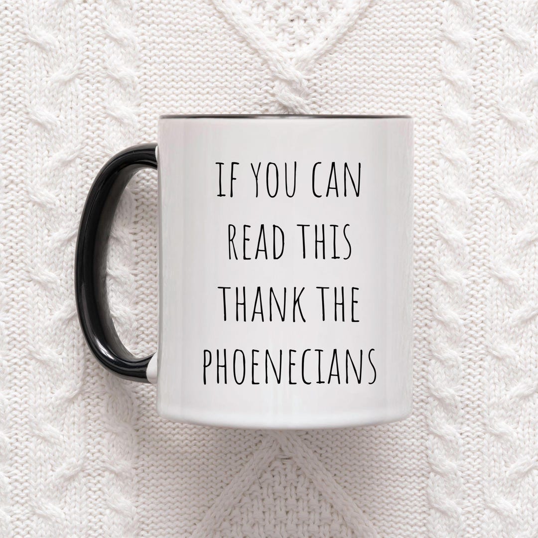 If You Can Read This Thank the Phoenicians Mug, Spaceship Earth Coffee ...