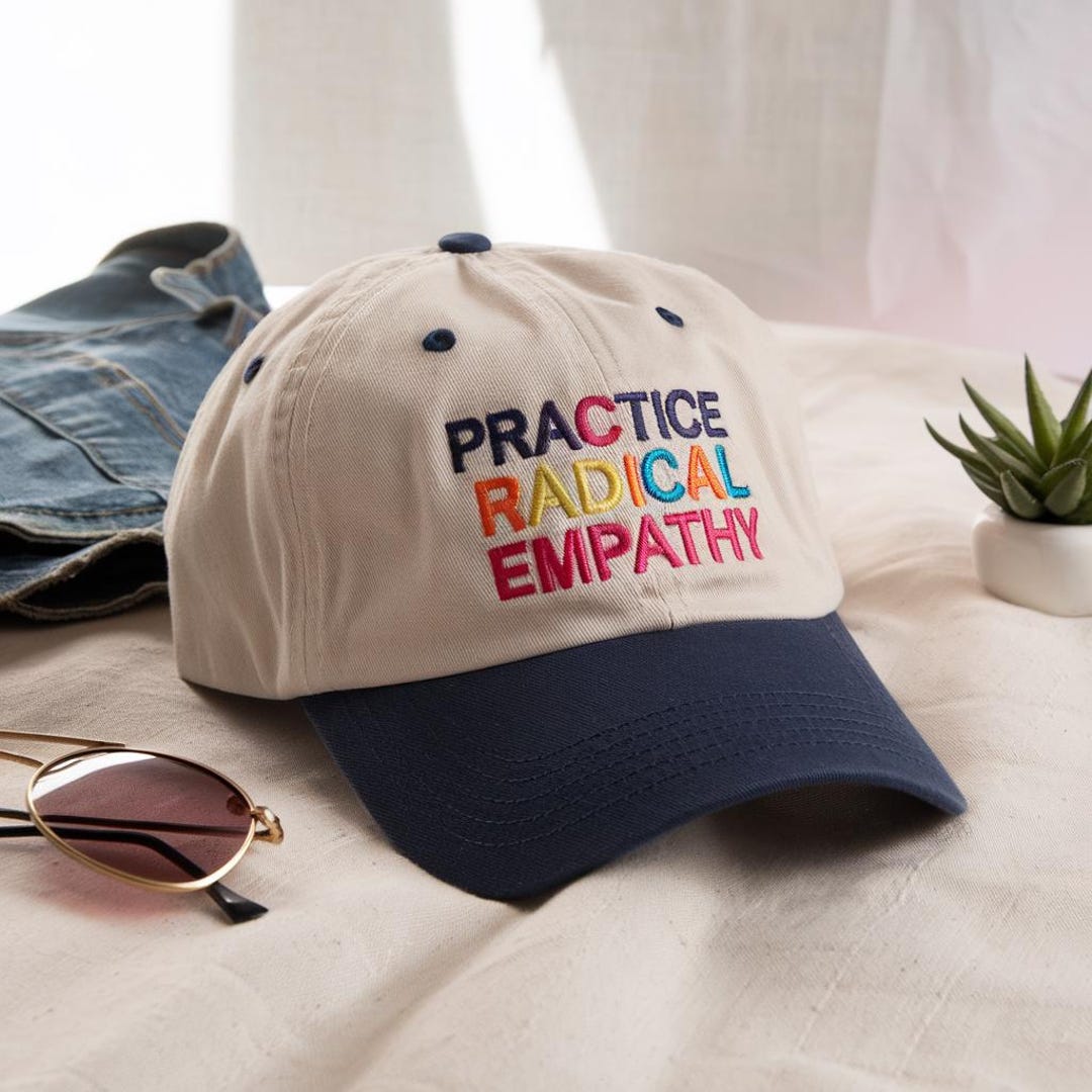 Embroidered Practice Radical Empathy Hat, Anti Trump Cap, Liberal ...