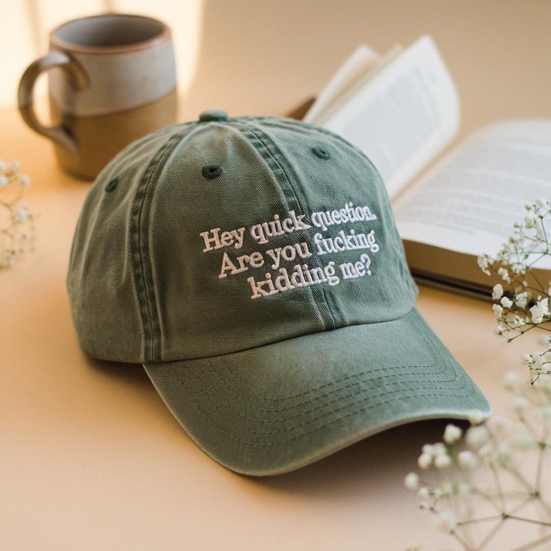 Embroidered Hey Quick Question Are You Kidding Me Washed Hat, Funny ...