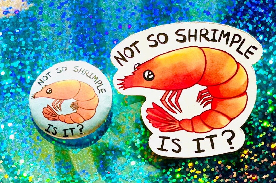 Not so Shrimple Sticker and Badge - Etsy