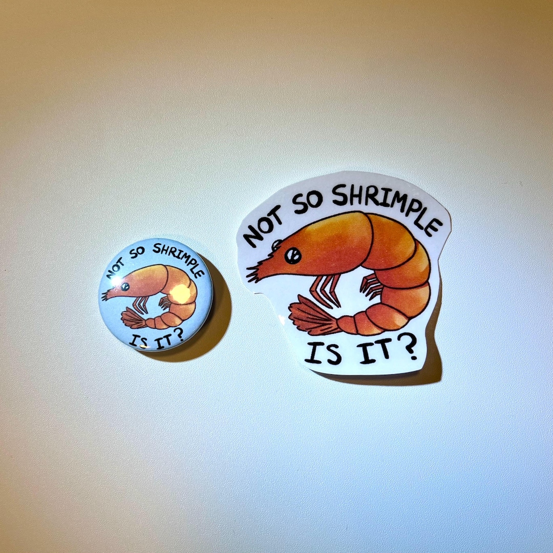 Not so Shrimple Sticker and Badge - Etsy