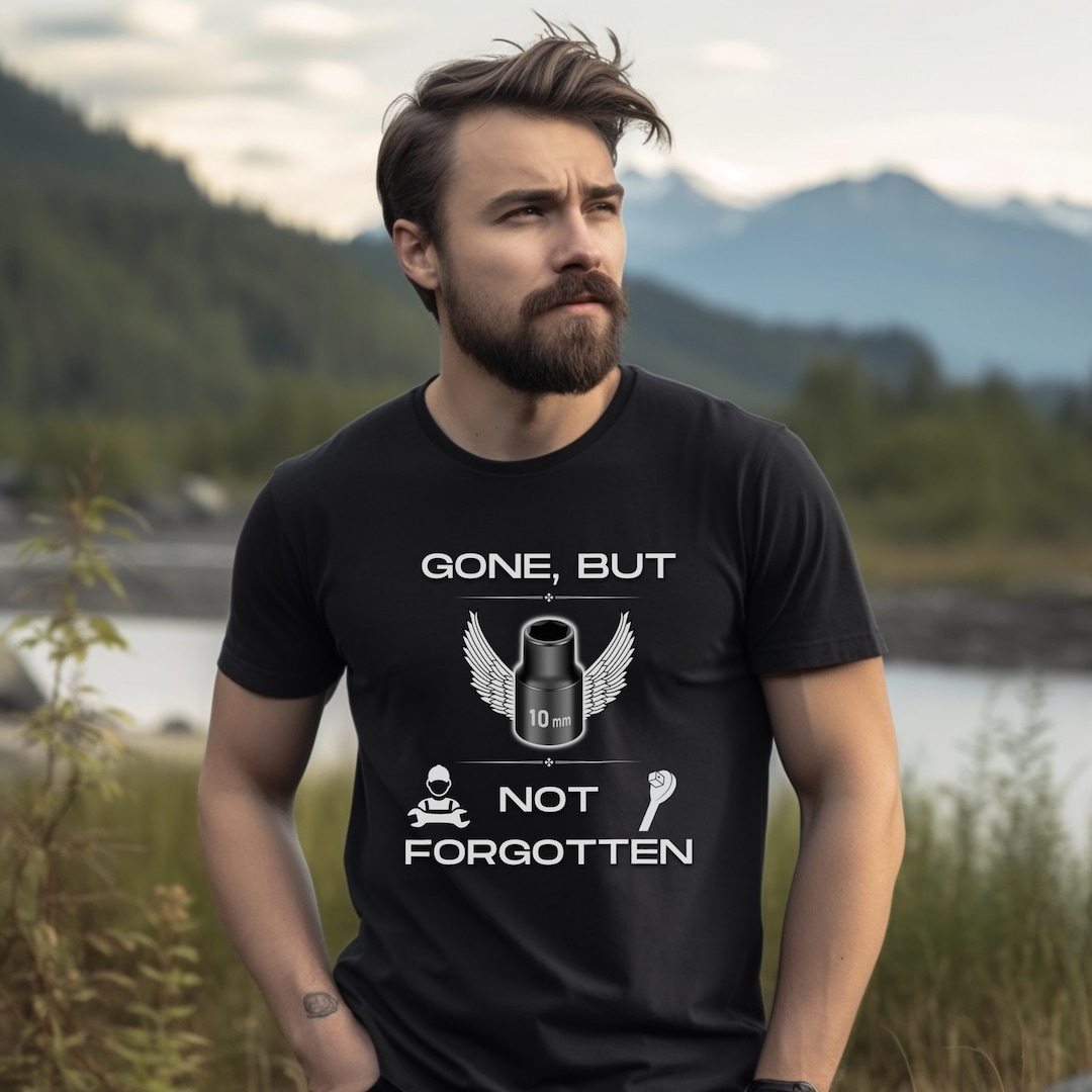 Gone, but Not Forgotten | 10mm Socket | Funny Mechanic Joke Unisex T ...