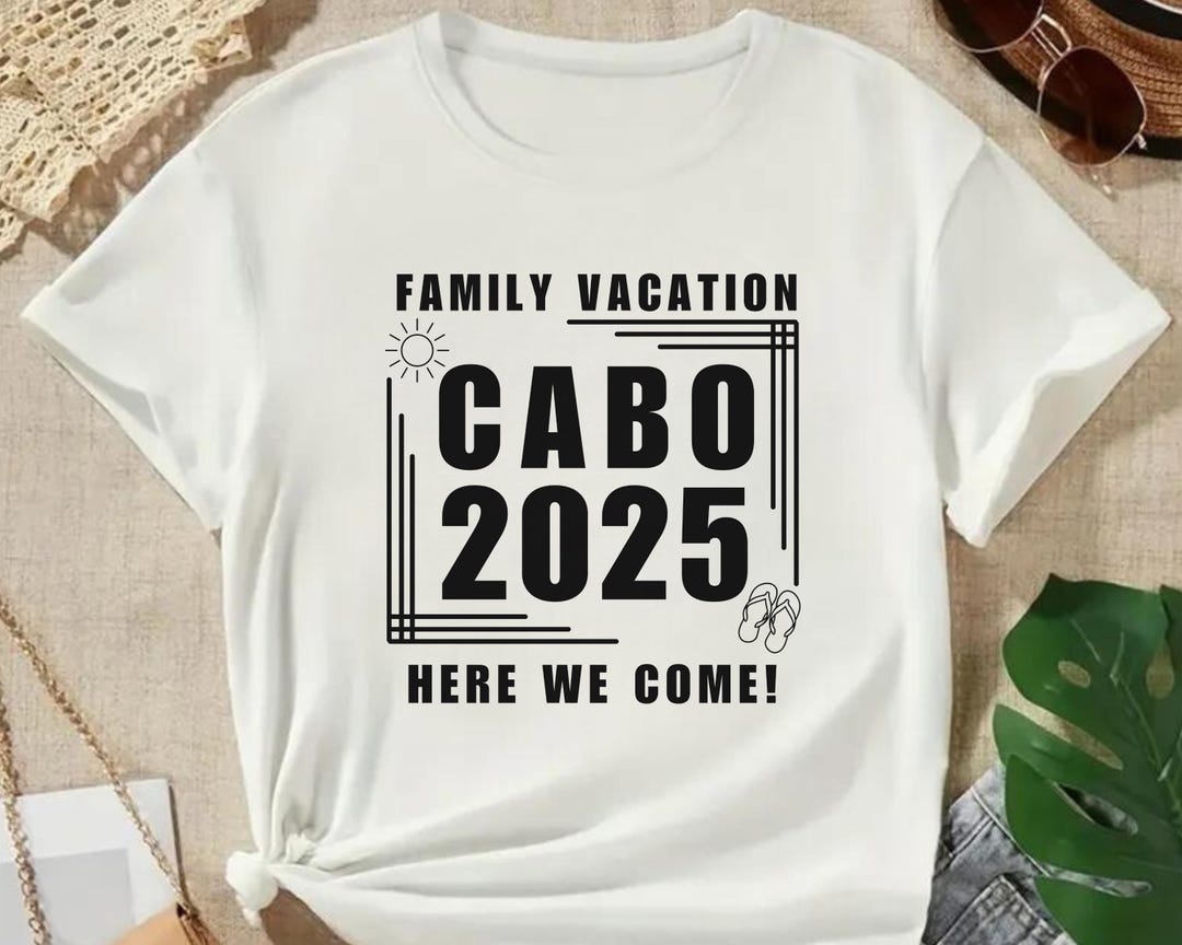 Custom Cabo Trip 2025 T-shirt, Cabo Girls Trip Shirt, Family Vacation ...