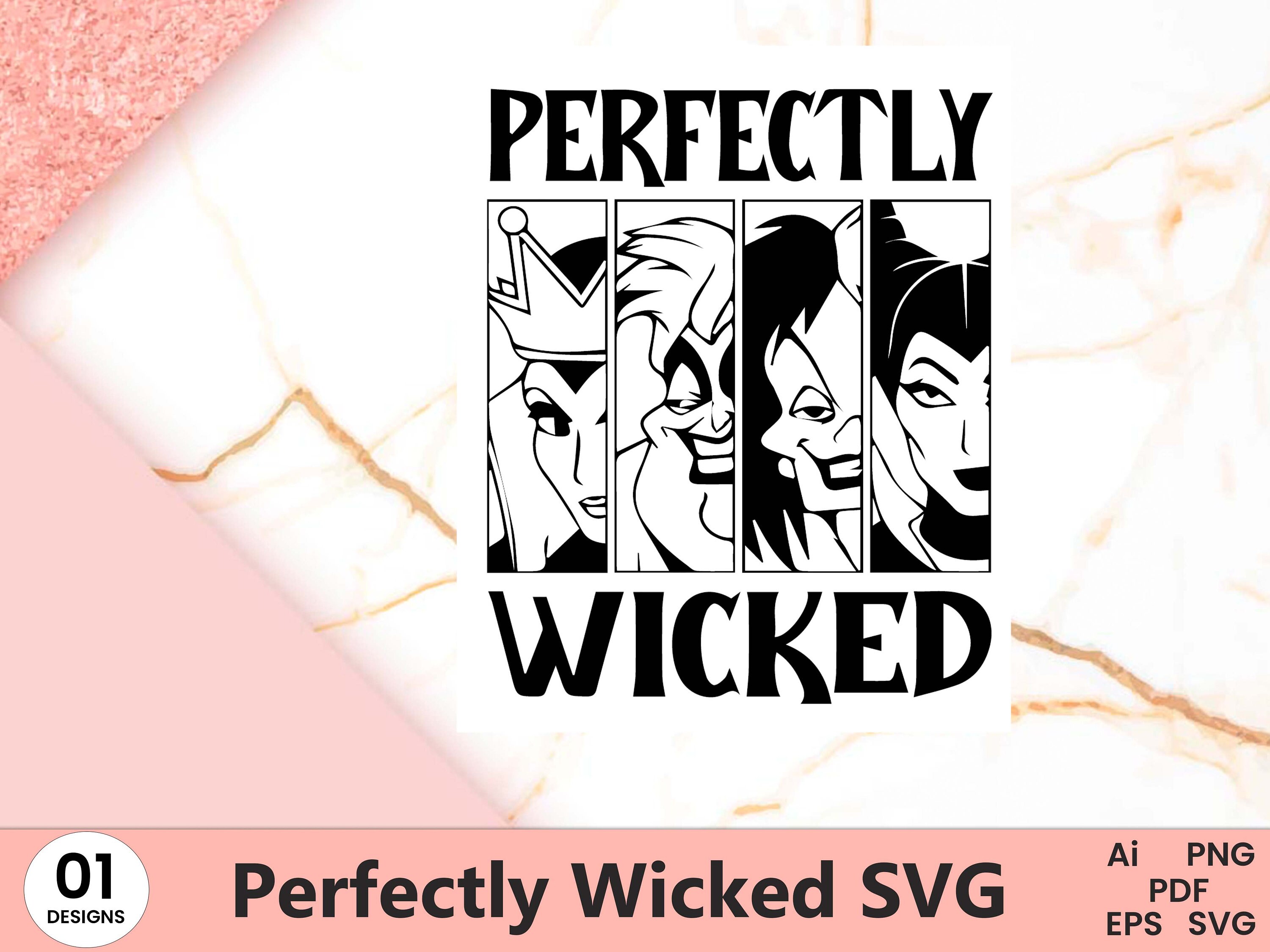 Perfectly Wicked Svg, Villains Wicked Svg, Villains Svg, Villains ...