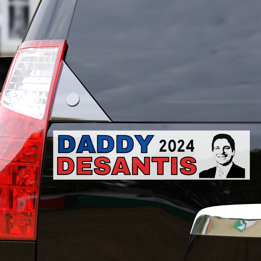 Daddy Desantis 2024 Ron Desantis for President 2024 Republican ...