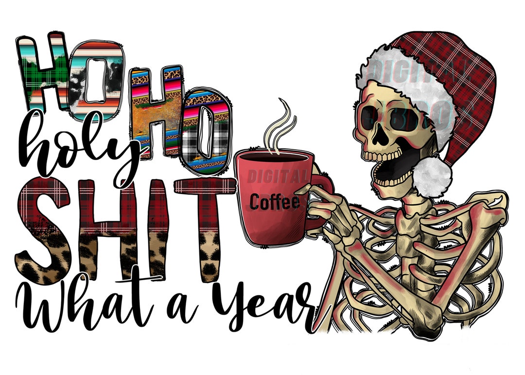 Hoho Holy Shit What A Year Skeleton - Etsy