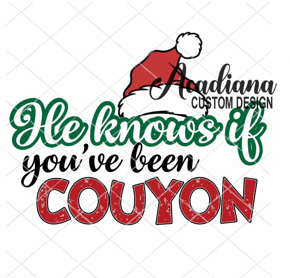He Know If You've Been Couyon - Etsy