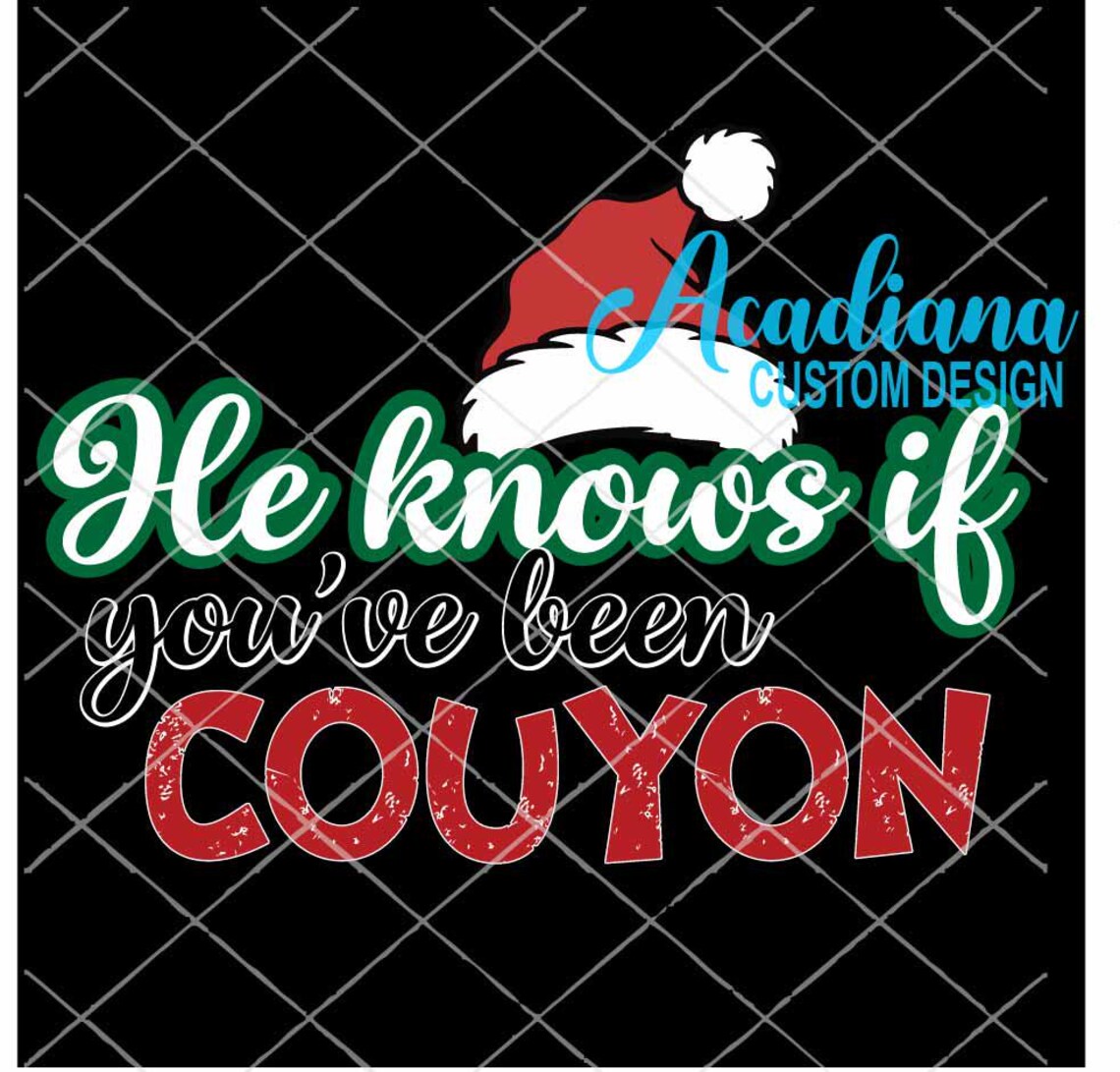 He Know If You've Been Couyon - Etsy