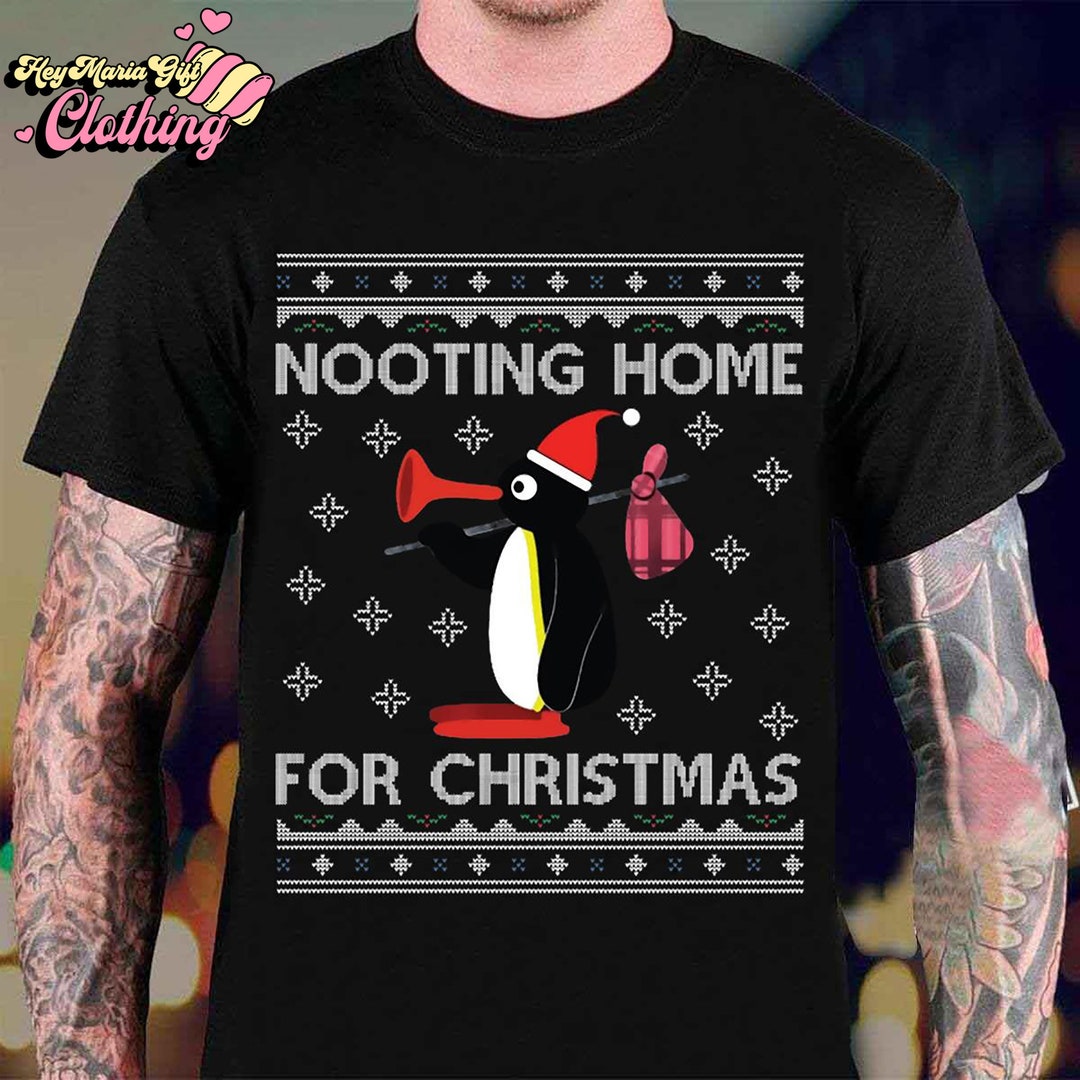 Pingu Nooting Home for Christmas Unisex T-shirt, Meme Pingu Shirt ...