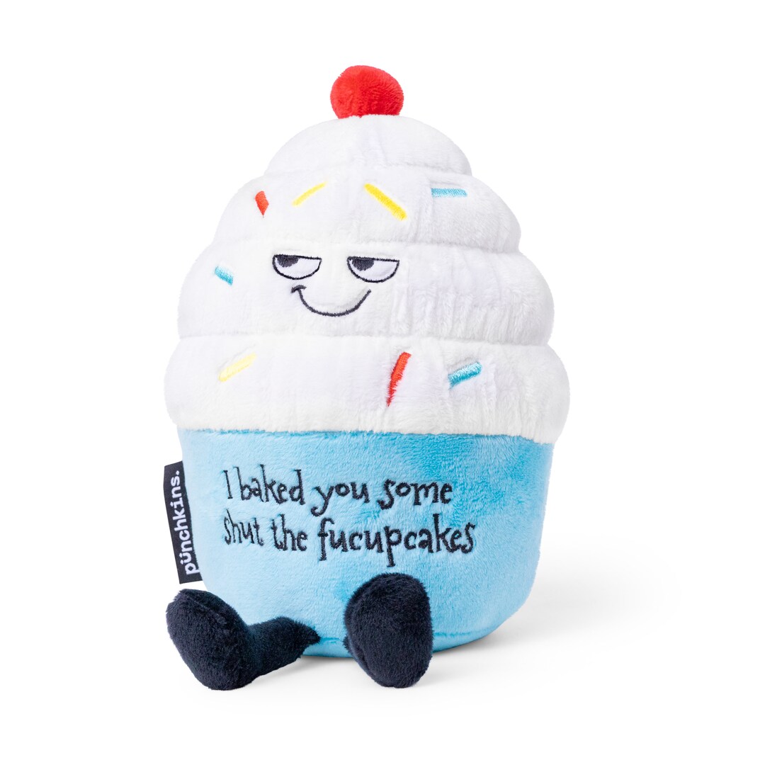Punchkins Plush Gifts - "i Baked You Some Shuthefucupcakes" Funny ...