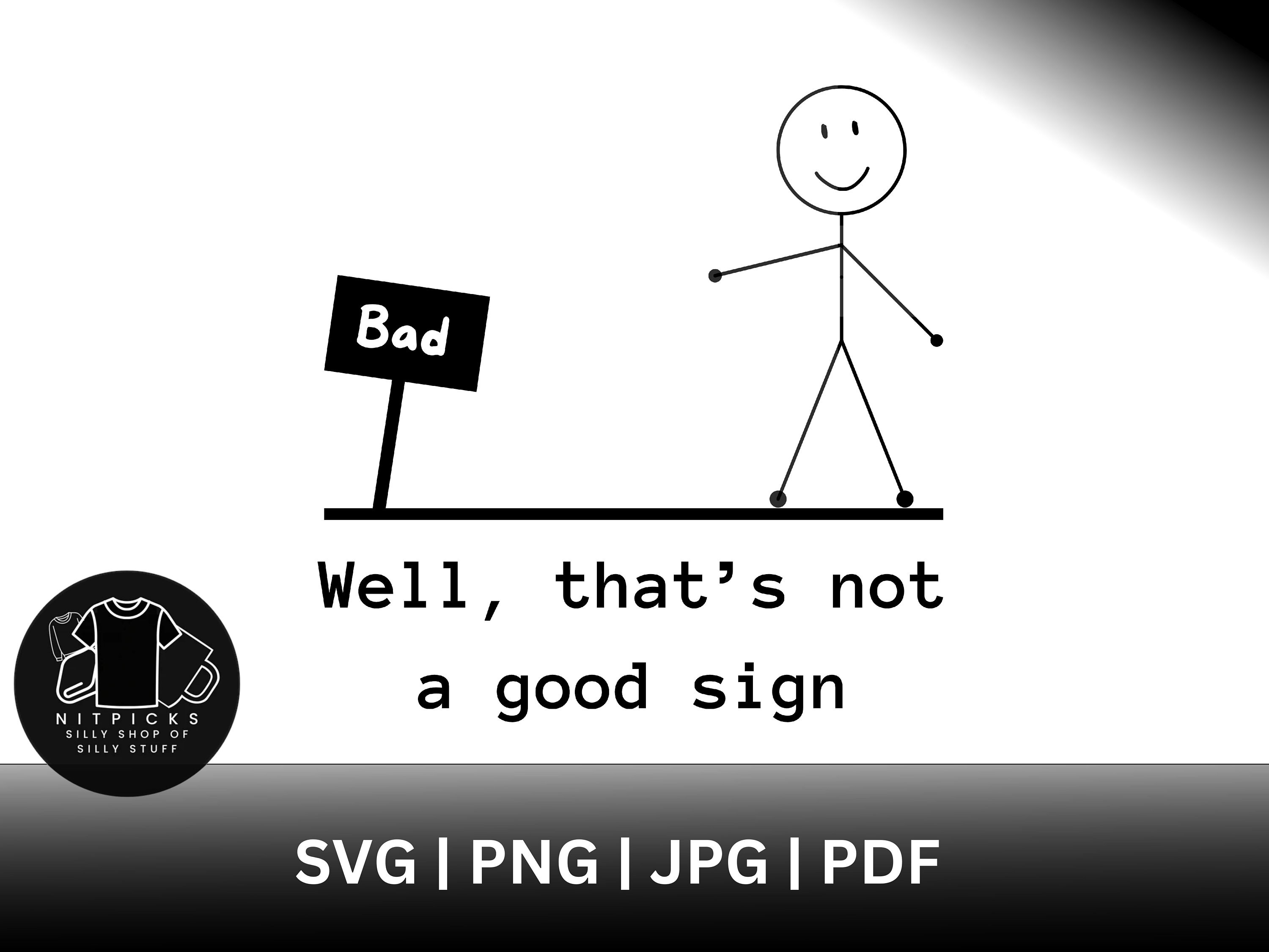 Good And Bad Sign