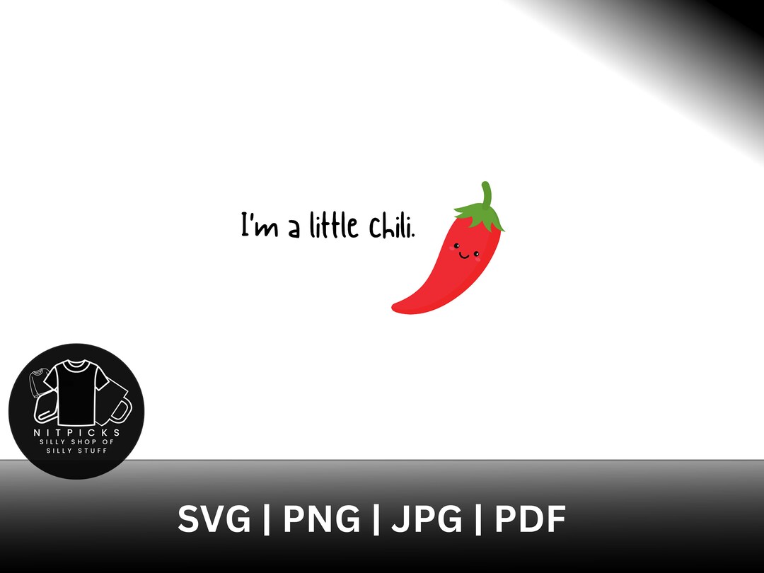 I'm a Little Chili SVG, Chili Pepper SVG, Cute Pun SVG, Food Svg, Food ...