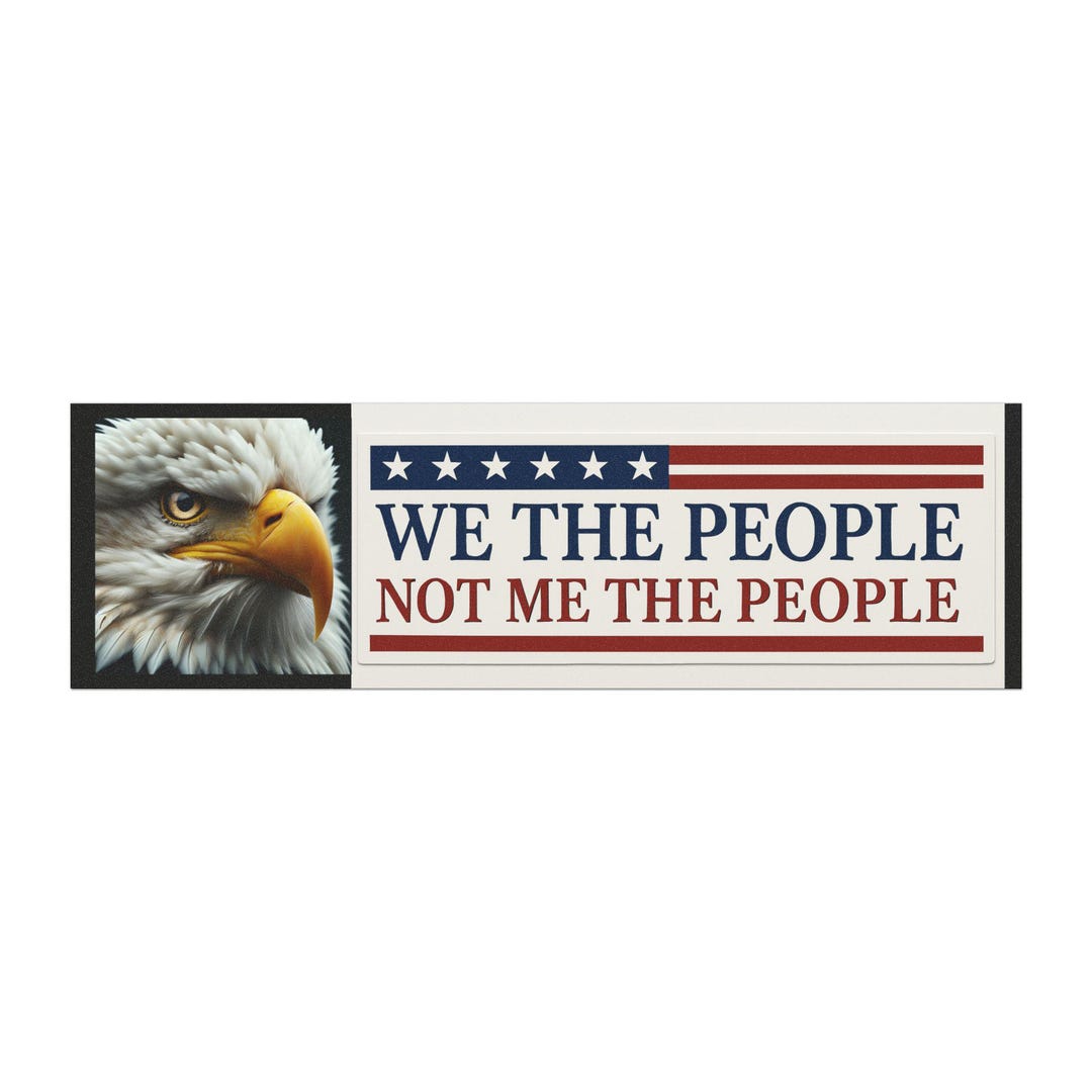 Patriotic Bumper Sticker We the People, Not Me the People American ...