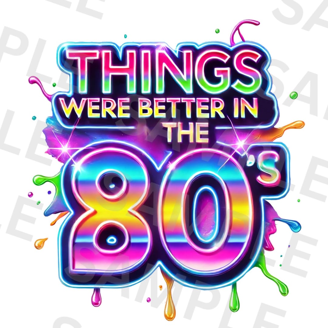 Things Were Better in the 80's Png, Sublimation Design, 80's Clip Art ...