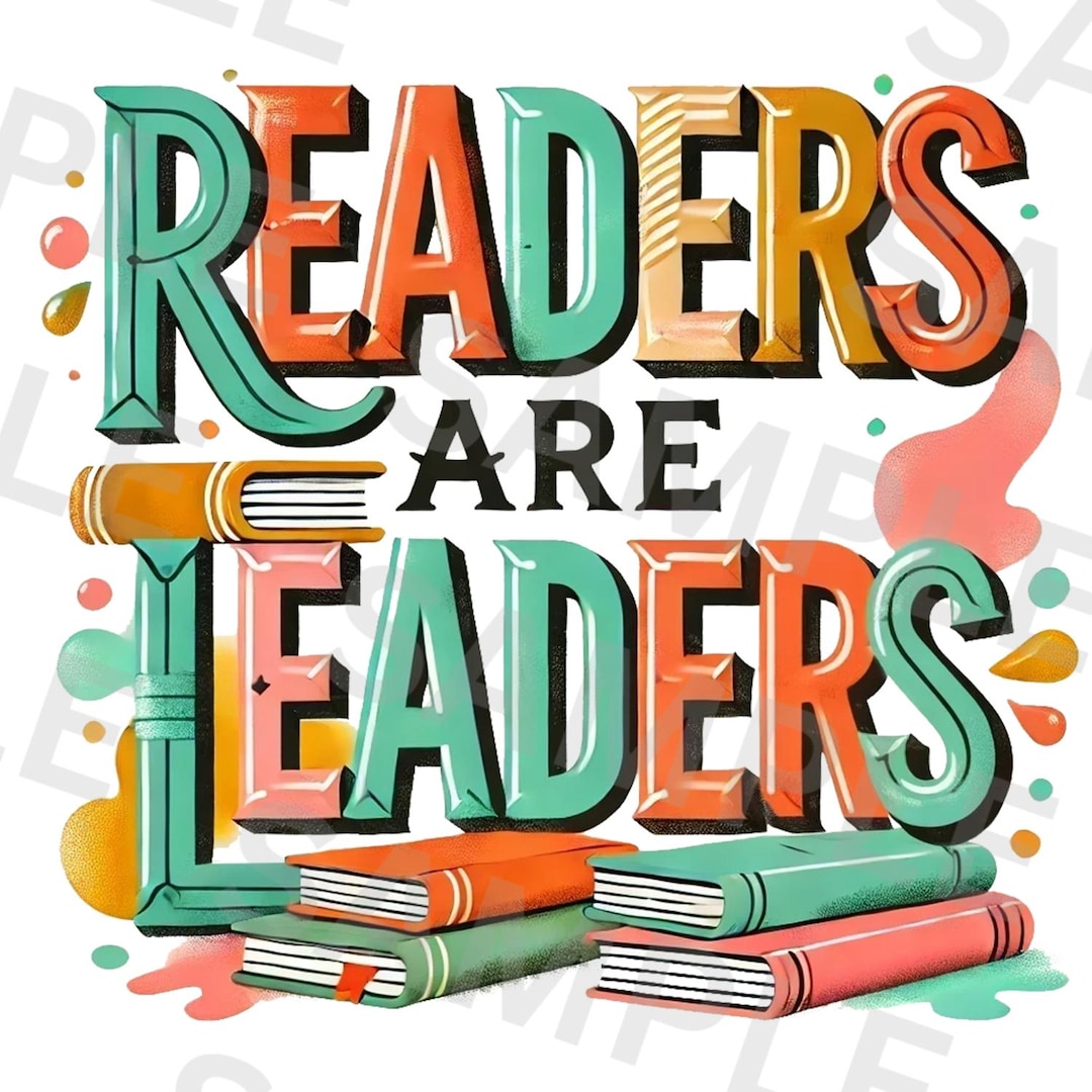 Readers Are Leaders PNG – Colorful Book Lover Sublimation Design for ...