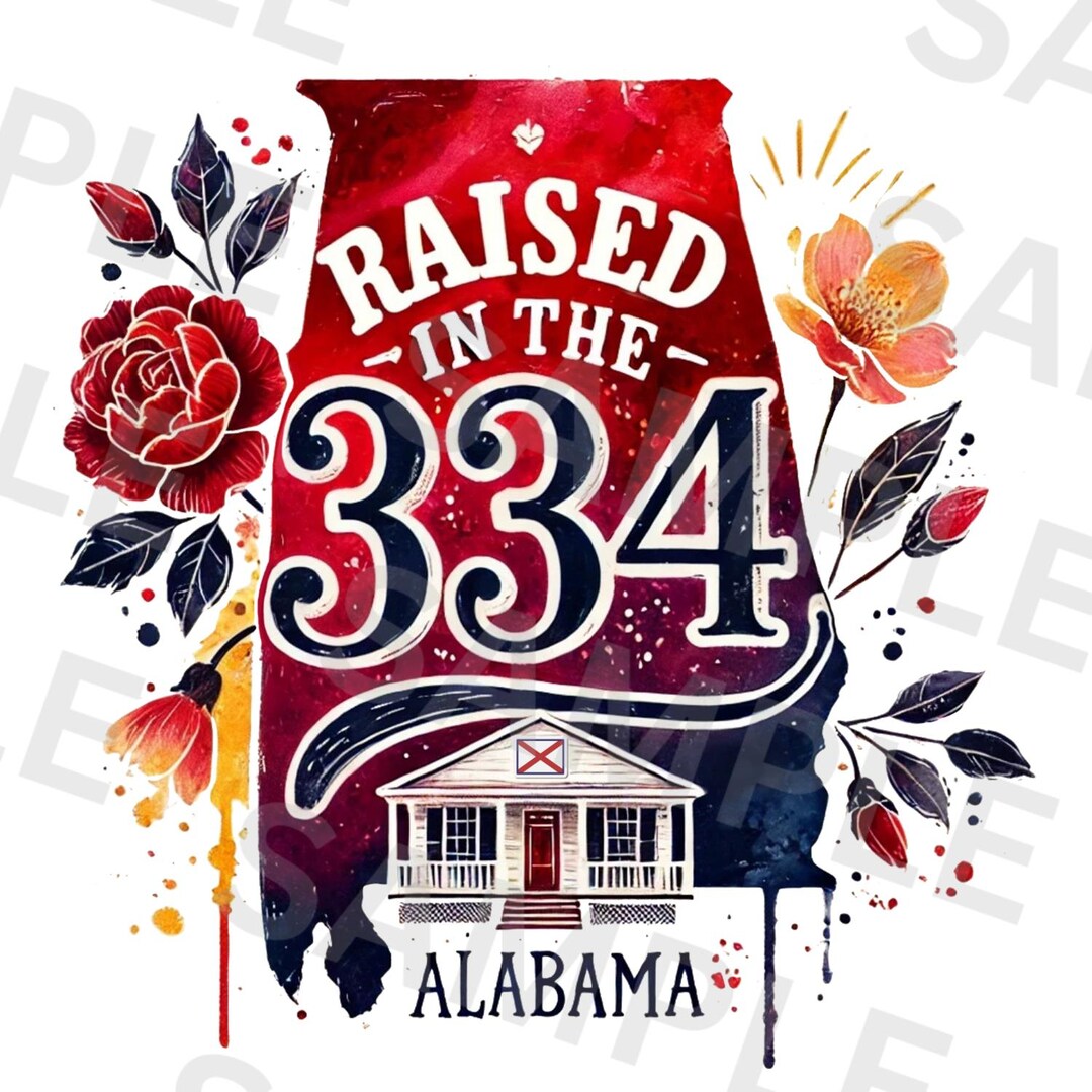Raised in the 334 PNG – Alabama Sublimation Design With Area Code ...
