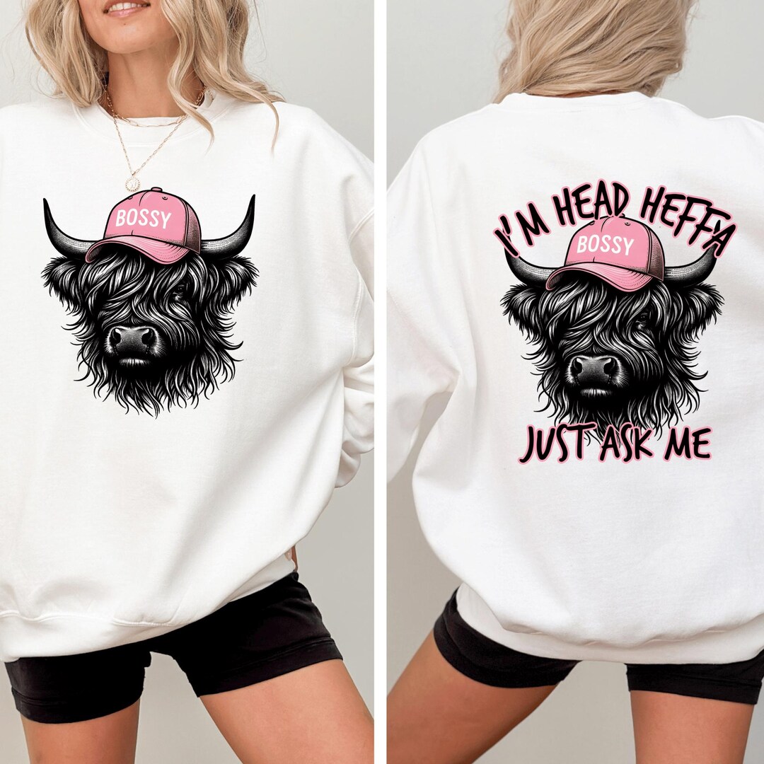 Bossy Hat in Head Heffa Just Ask Me Shirt or Sweatshirt, Funny Bossy ...