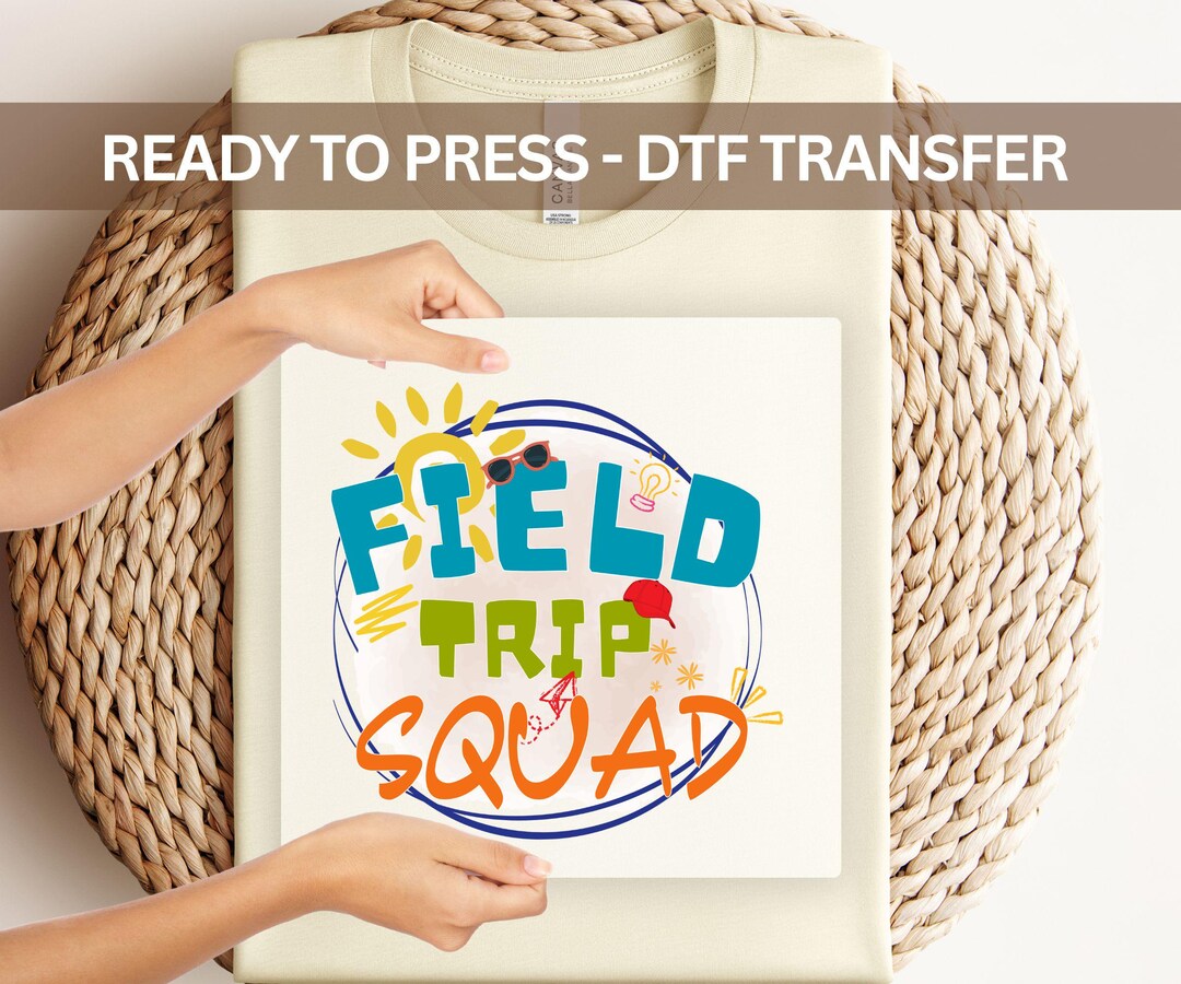 Field Trip Squad DTF Transfer, Ready to Press Iron On, School Trip ...