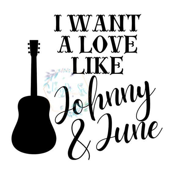 I Want A Love Like Johnny And June Quotes