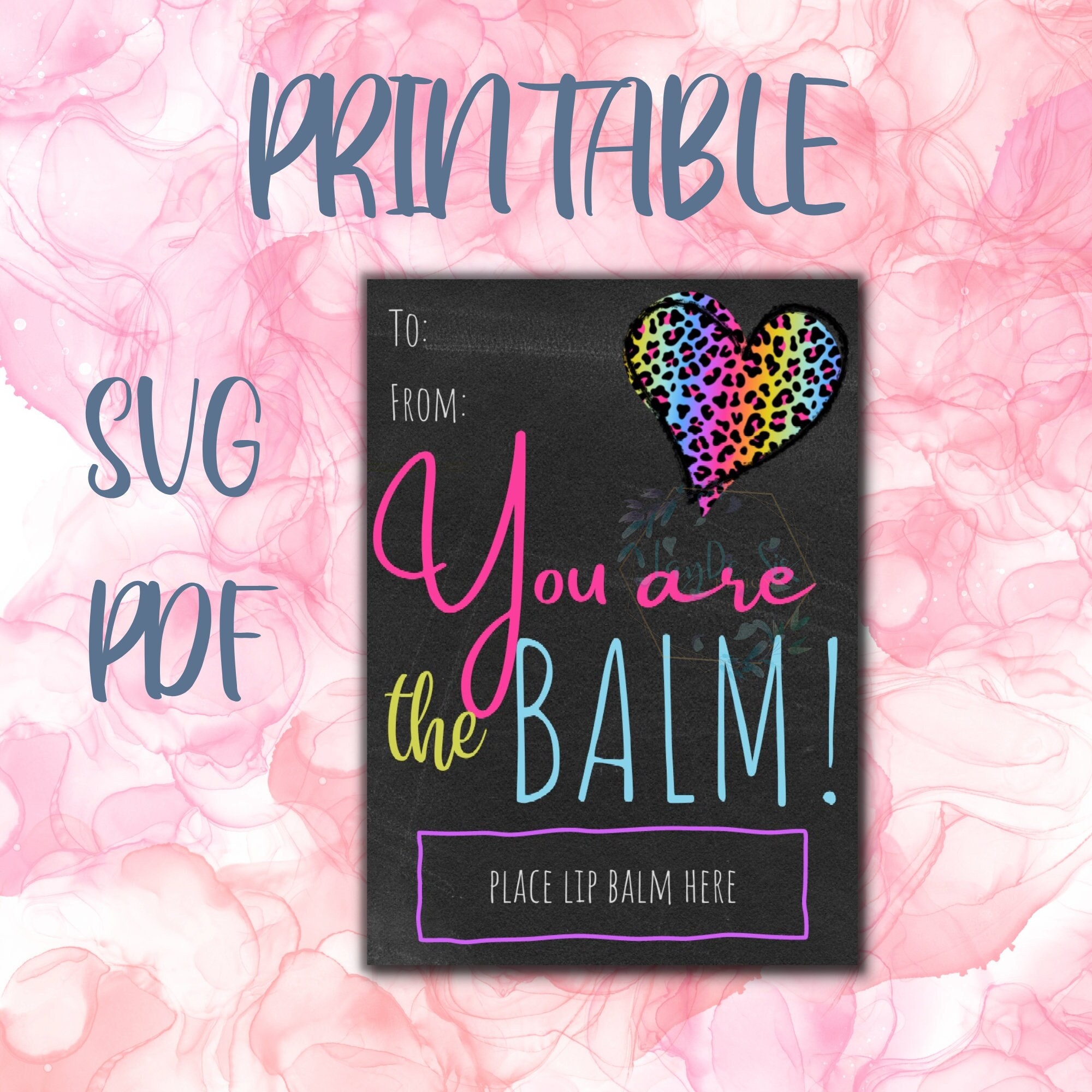 You Are the Balm Printable Valentines Day Cards PDF SVG School Holiday ...