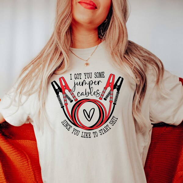 I Got You Some Jumper Cables Shirt - Etsy