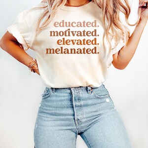 Educated Motivated Elevated Melanated Shirt, Black History Tshirt ...