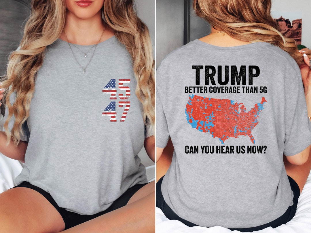 TRUMP Better Coverage Than 5G Shirt, Trump New Year Shirt, Trump Maga ...