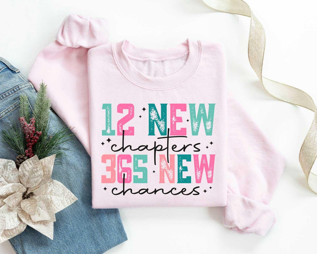 12 New Chapters 365 New Chances Shirt, Happy New Years 2025, New Years ...