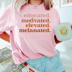 Educated Motivated Elevated Melanated Shirt, Black History Tshirt ...