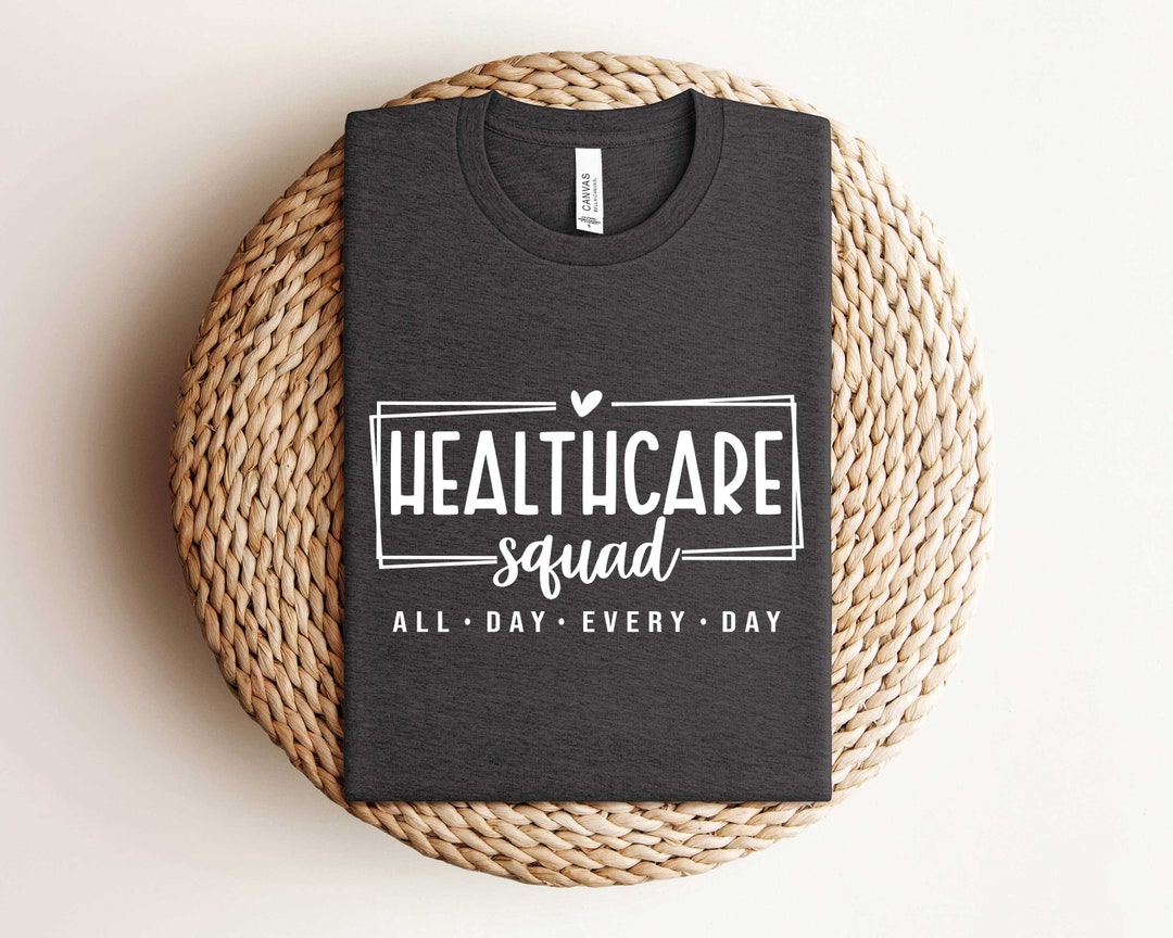 Healthcare Squad Shirt, All Day Every Day Shirt, Healthcare Shirt ...