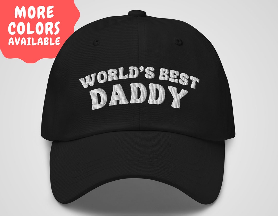 Daddy Embroidered Hat Daddy Hat Daddy Gift Worlds Best Dad Fathers Day ...