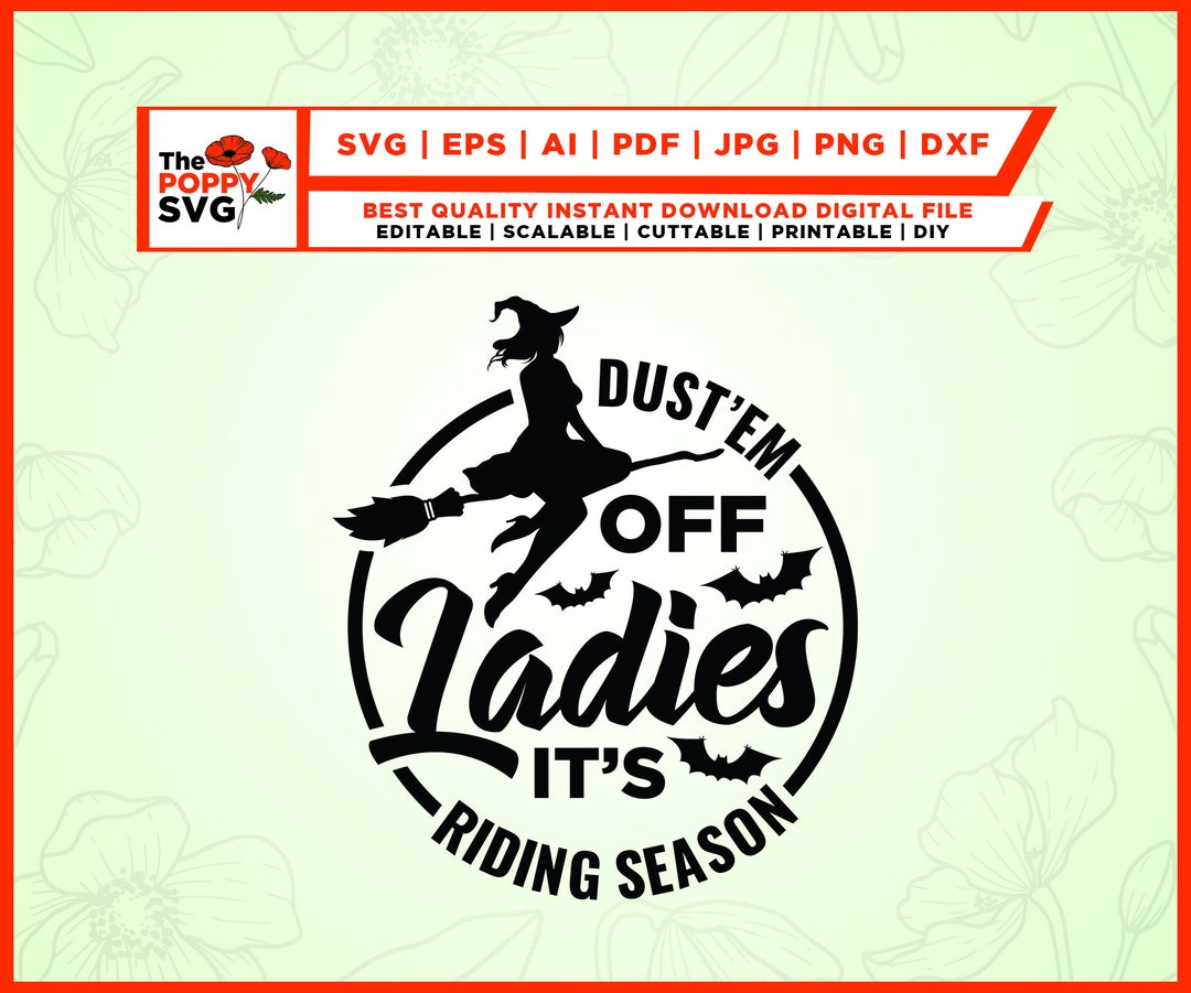 Dust Them off Ladies Its Riding Season Svg, Witchy Png, Halloween Png ...