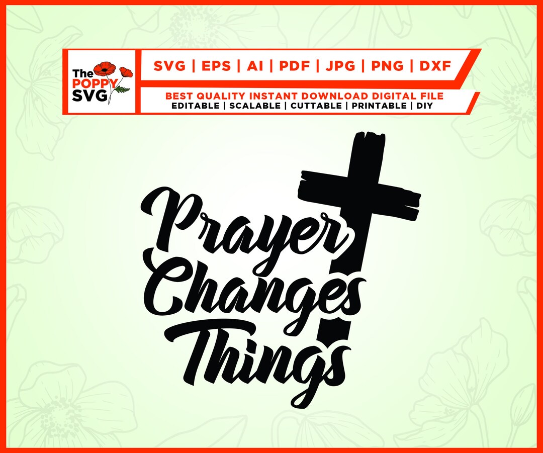 Prayer Changes Things Svg, Pray Svg, God Svg, Jesus Svg, Prayer Svg ...