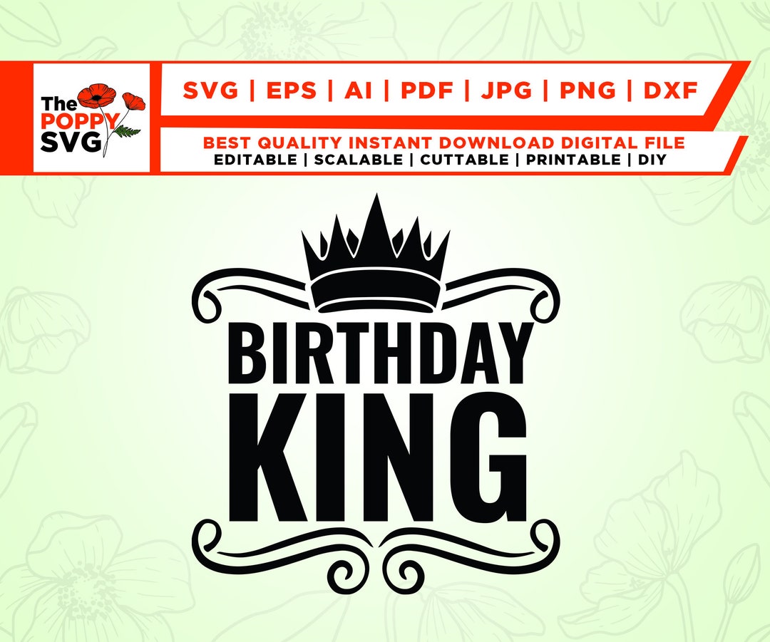 Birthday King Svg, Birthday Boy, Male, Man, Dad, Father, Grandpa Svg ...