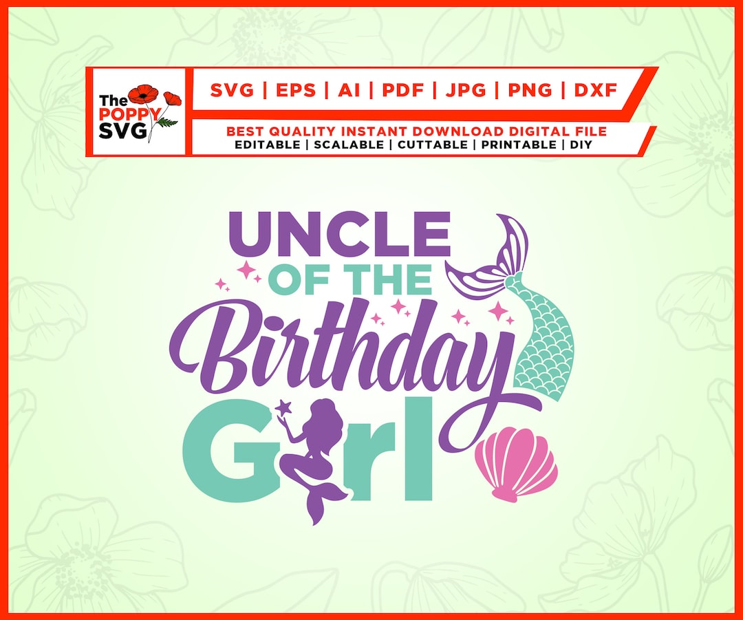 Uncle of the Birthday Girl Svg, Mermaid Birthday, Matching Mermaid Svg ...