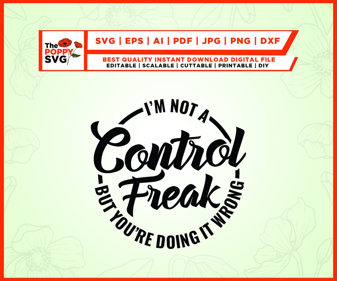 I'm Not a Control Freak Svg, Sarcastic Svg, Funny Quotes, Funny Svg ...