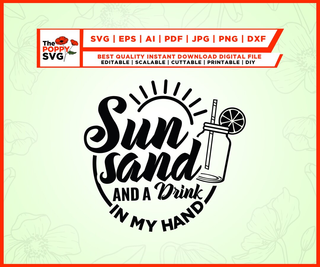 Sun Sand and A Drink in My Hand Svg, Drinking Svg, Drunk Girl Svg ...