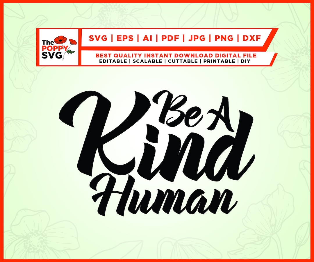 Be a Kind Human Svg, Human Svg, Kindness Svg, Motivational Svg, Be Kind ...